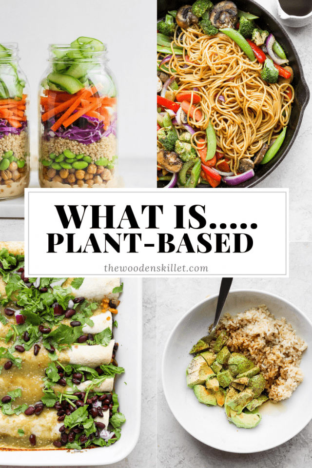 What is a Plant-Based Diet - The Wooden Skillet