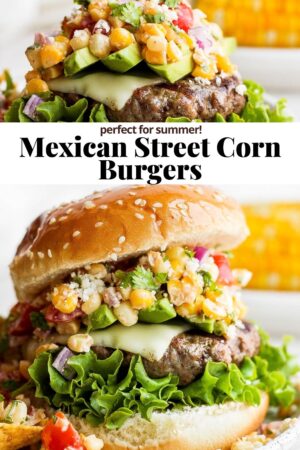 Mexican Street Corn Burger (Elote Burger) - The Wooden Skillet