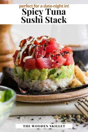 Spicy Tuna Sushi Stack - The Wooden Skillet